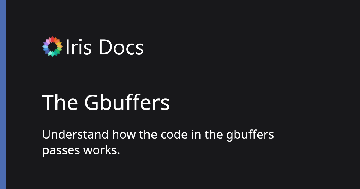 The Gbuffers | Iris Docs