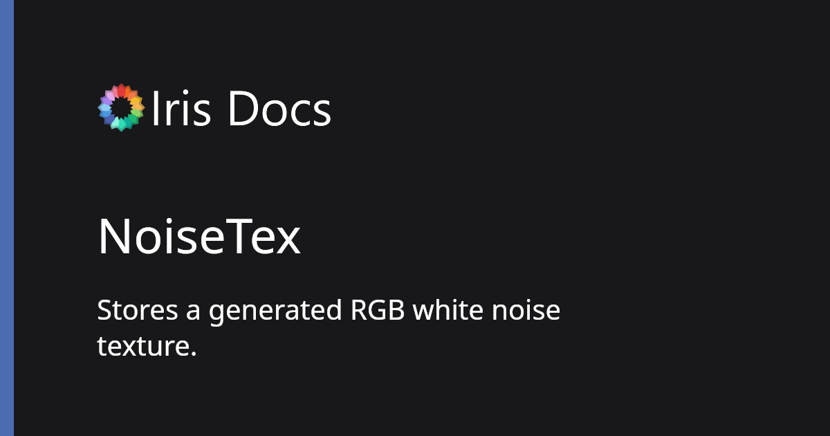 NoiseTex | Iris Docs