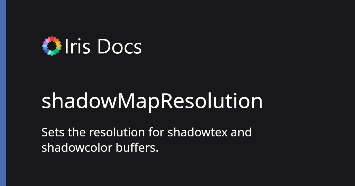shadowMapResolution | Iris Docs