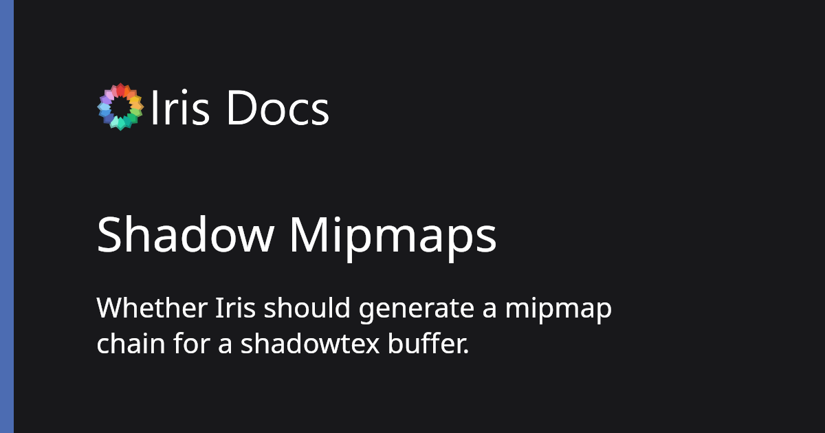 Shadow Mipmaps | Iris Docs