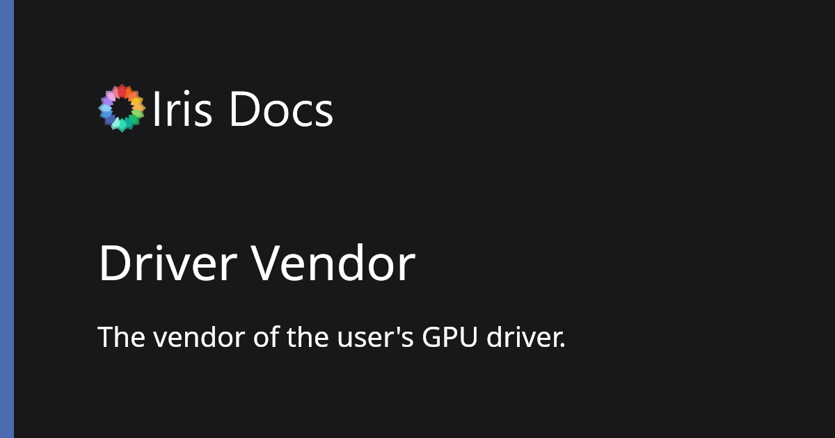 Driver Vendor | Iris Docs