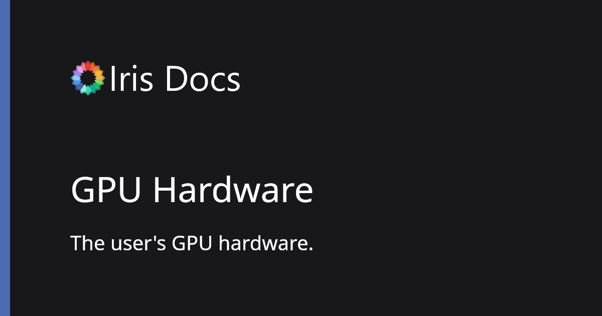 GPU Hardware | Iris Docs