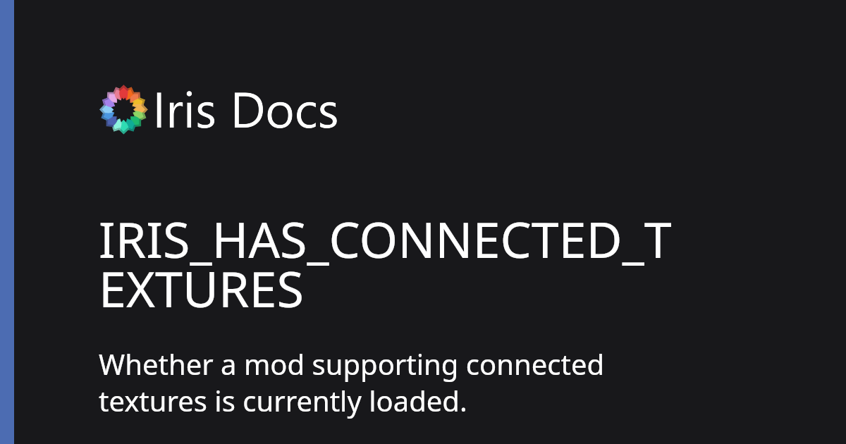 IRIS_HAS_CONNECTED_TEXTURES | Iris Docs