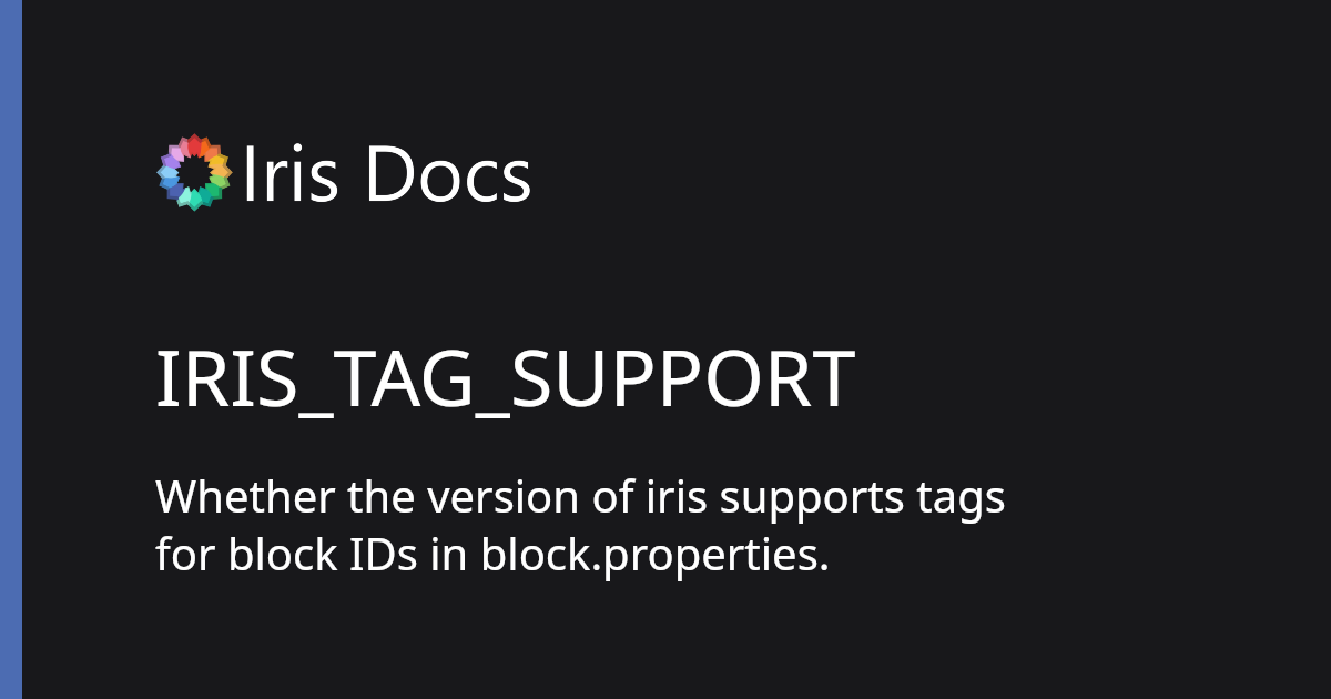 IRIS_TAG_SUPPORT | Iris Docs