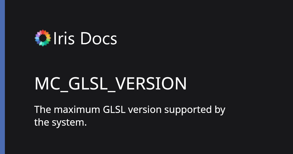 MC_GLSL_VERSION | Iris Docs