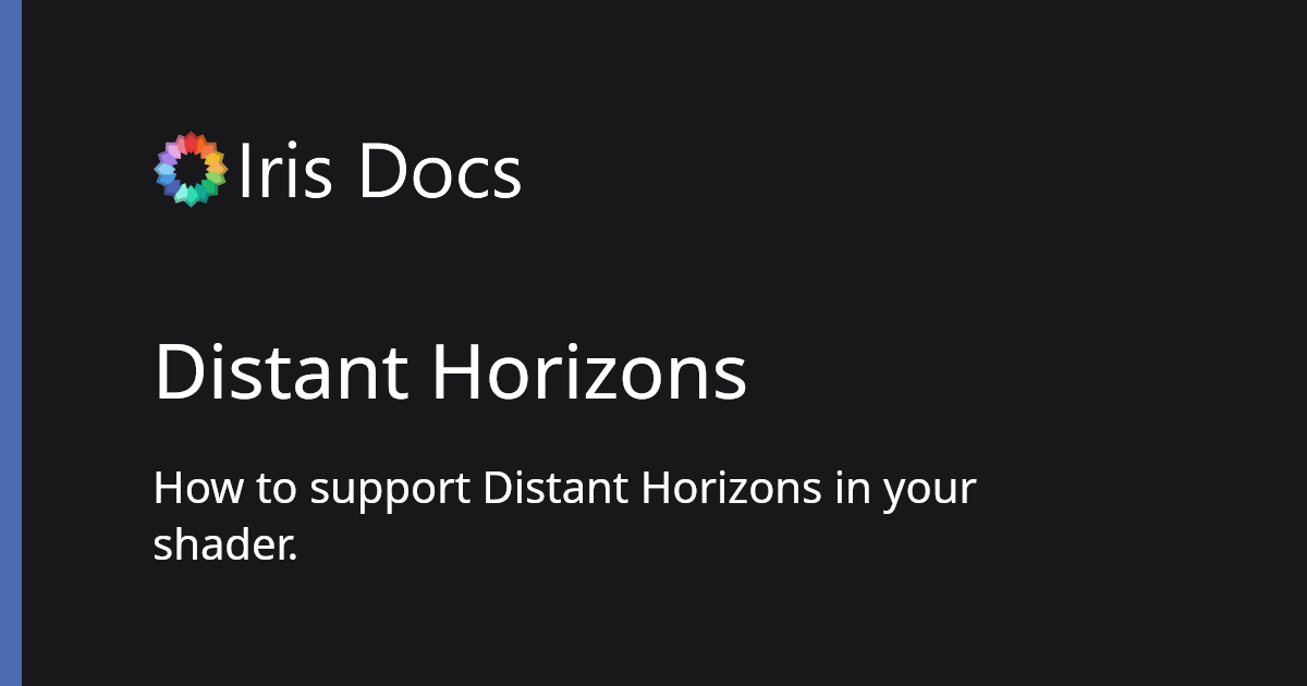 Distant Horizons | Iris Docs