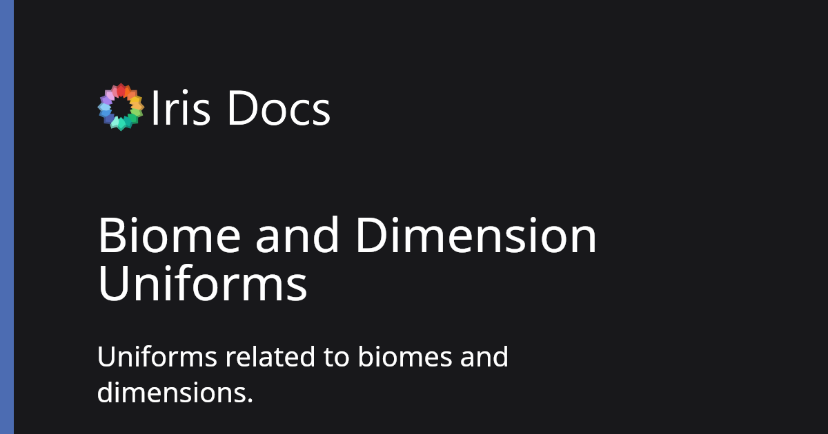 Biome and Dimension Uniforms | Iris Docs