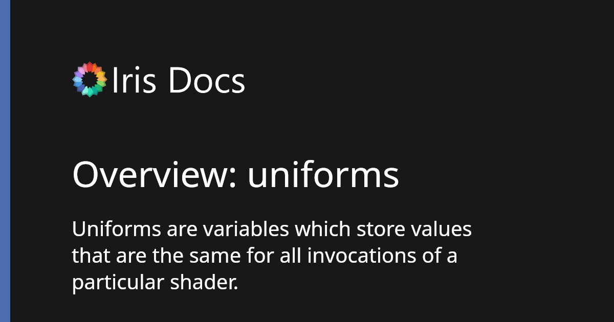Overview: uniforms | Iris Docs